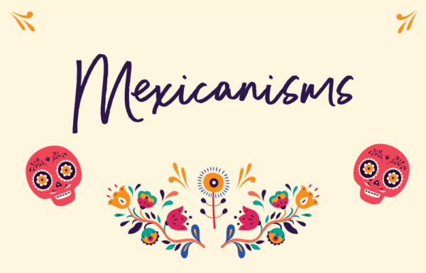 A Guide to Mexican Spanish